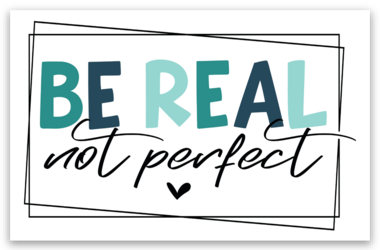 Be Real, Not Perfect Sticker - Embrace Authenticity