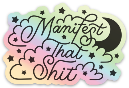 Manifest That Shit Sticker - Cosmic Dreaming